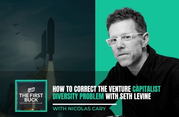 How to Correct the Venture Capitalist Diversity Problem with Seth Levine